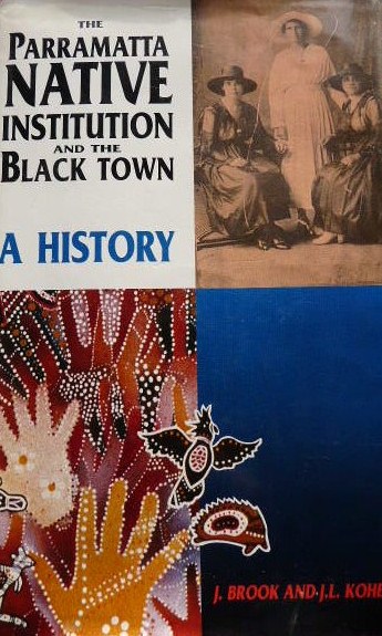 Parramatta Native Institution, book by Kohen and Brook | A History of ...
